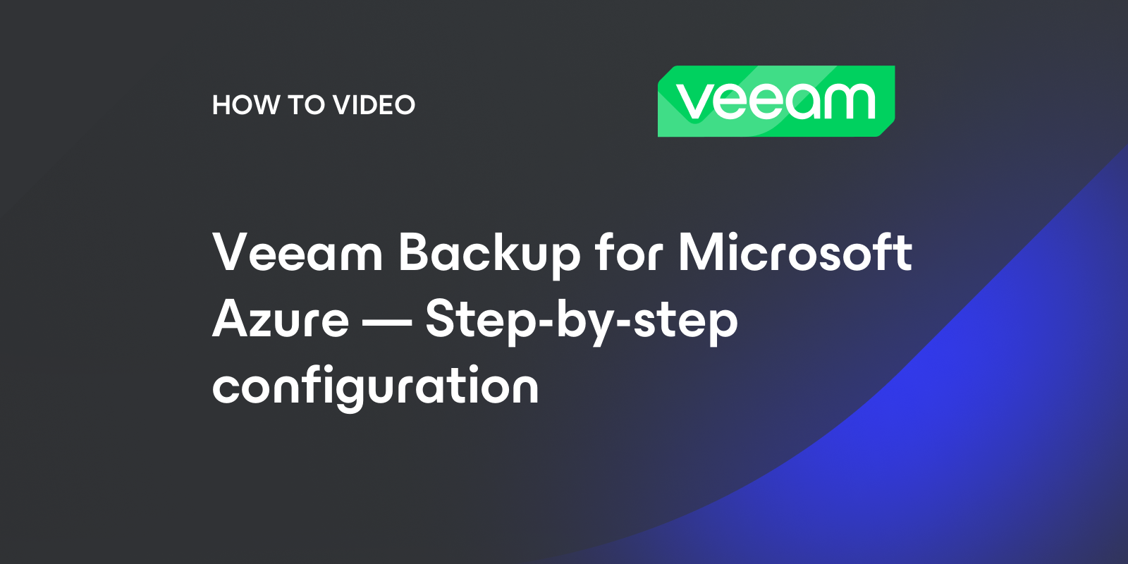 Veeam Backup for Microsoft Azure — Step-by-step configuration