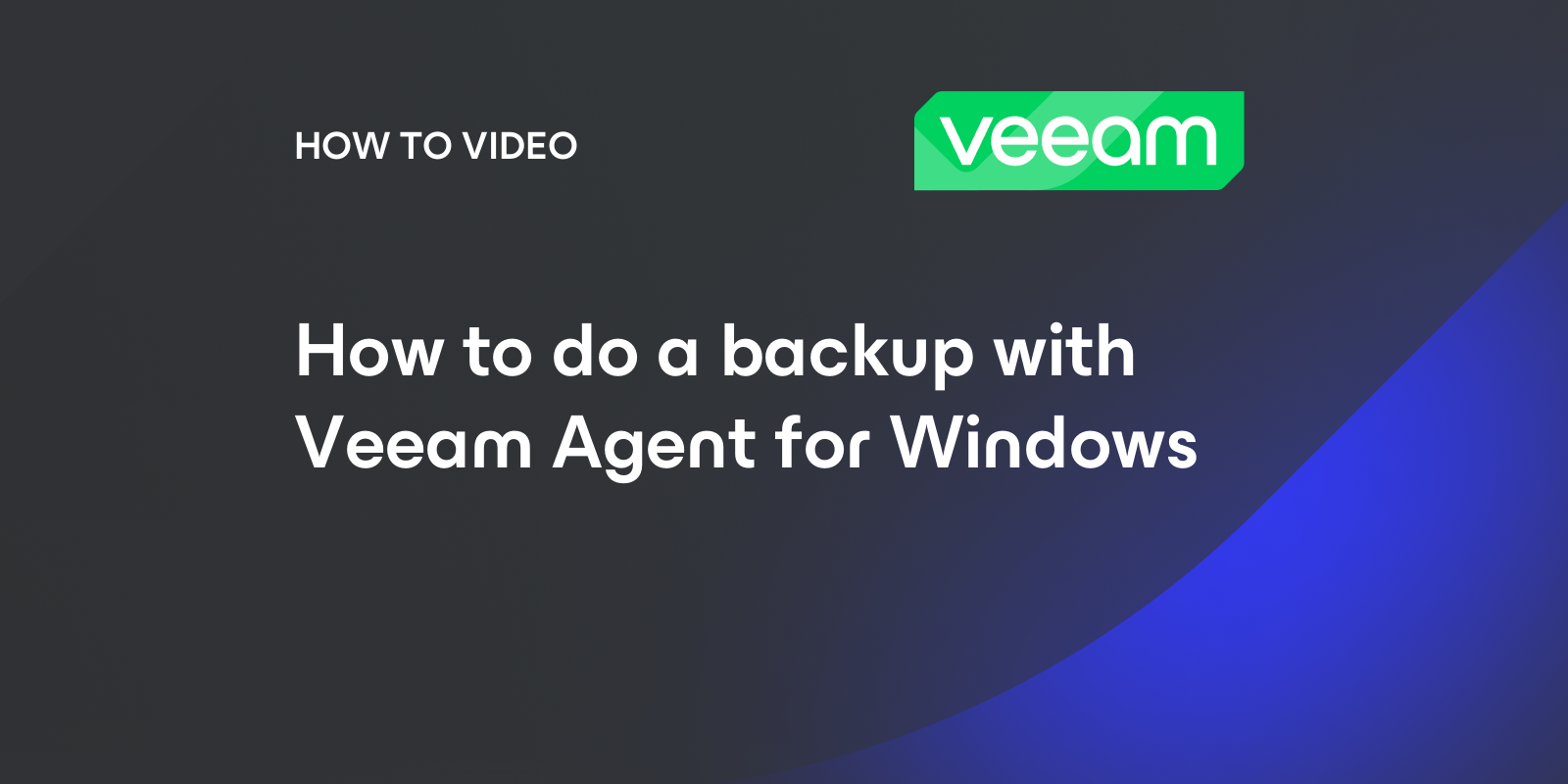 How to do a backup with Veeam Agent for Windows