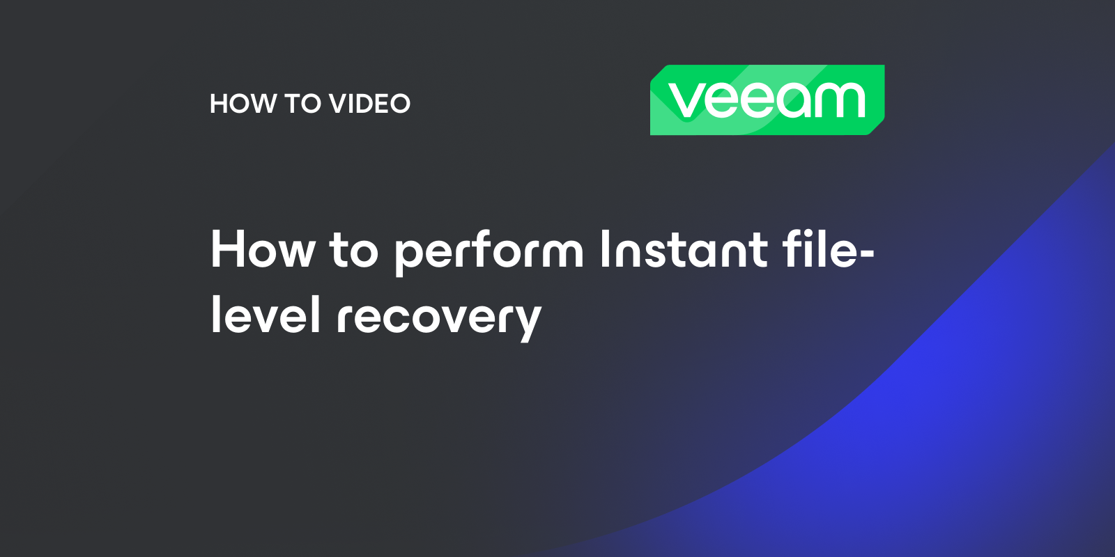 How to perform Instant file-level recovery