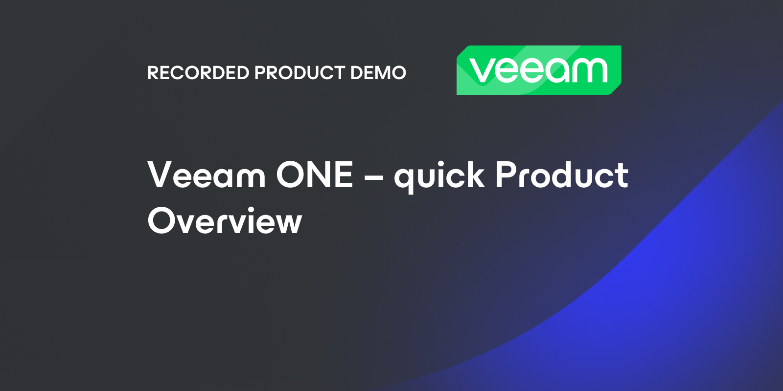 Veeam ONE – quick Product Overview