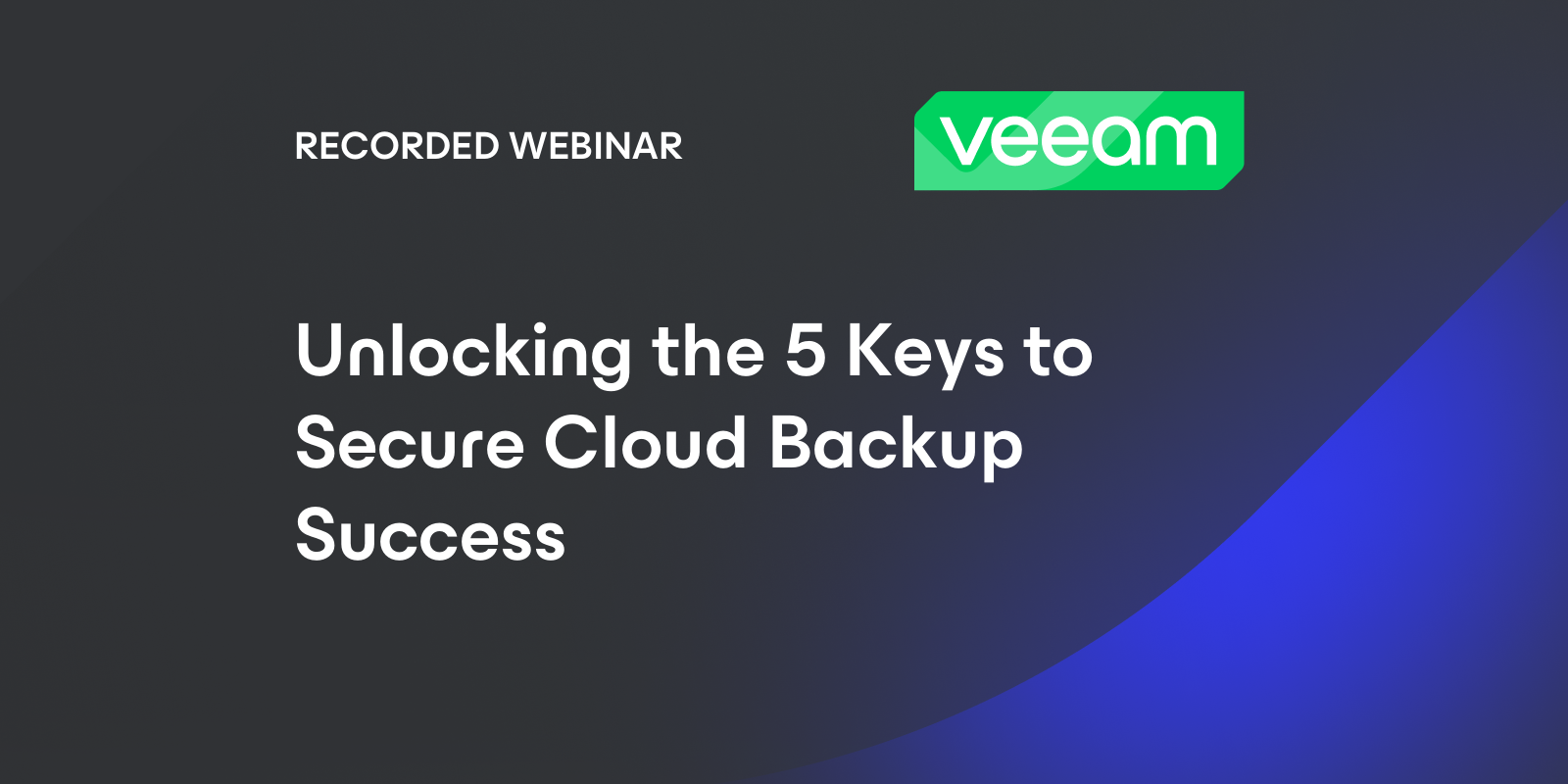 Unlocking the 5 Keys to Secure Cloud Backup Success