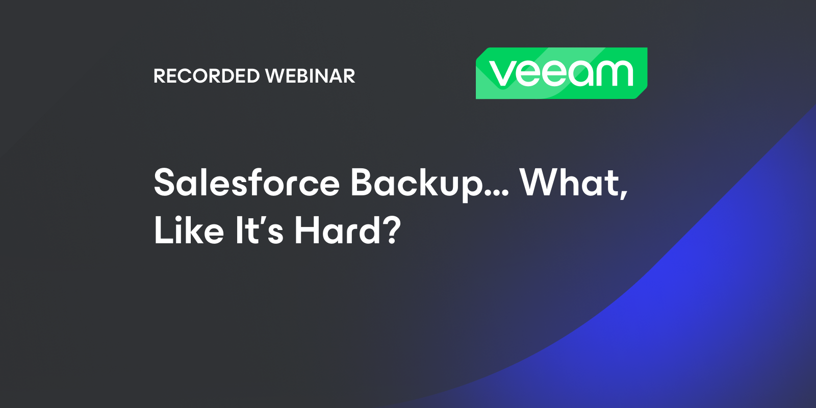 Salesforce Backup... What, Like It's Hard?