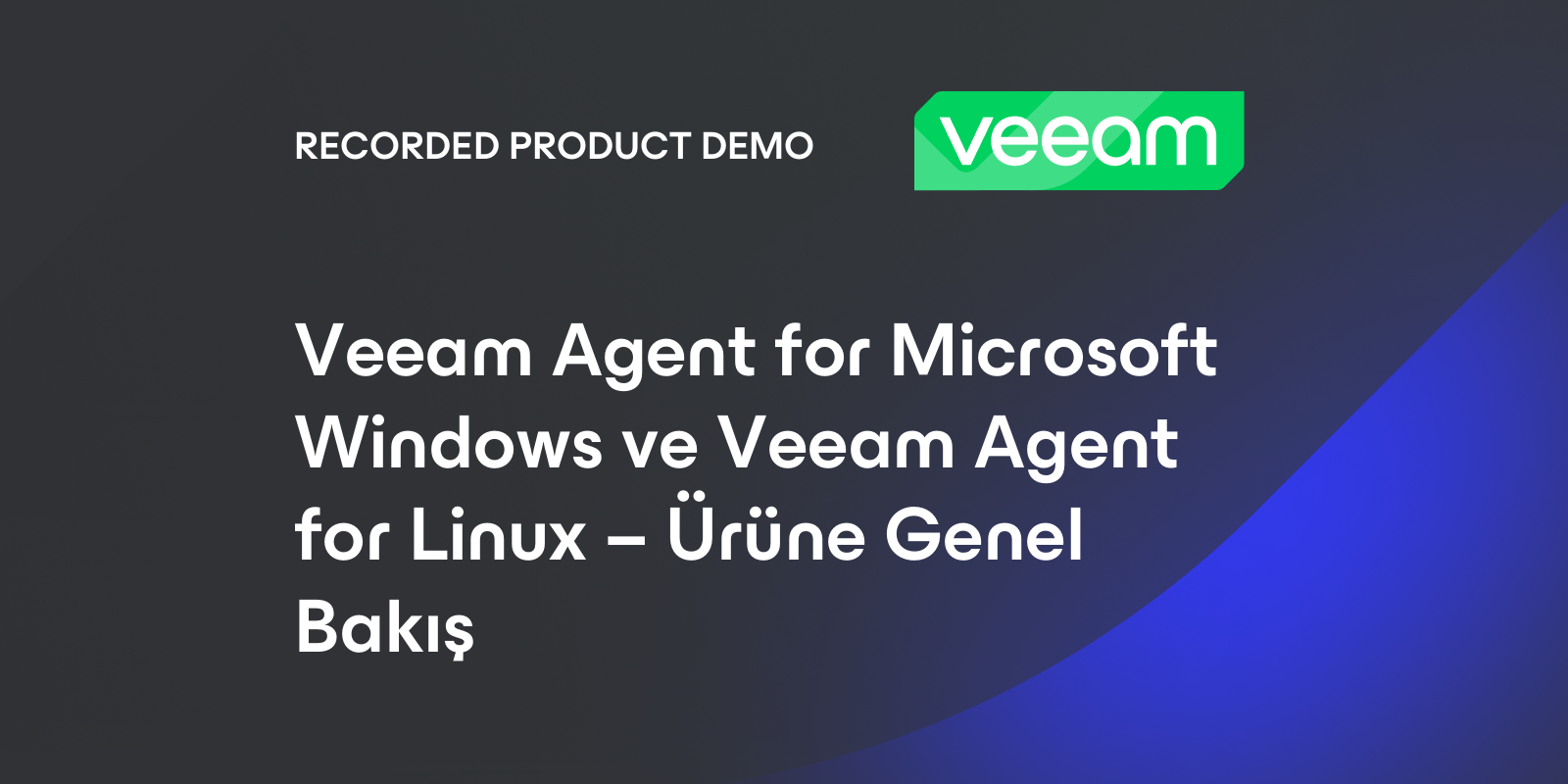 Veeam Agent for Microsoft Windows ve Veeam Agent for Linux – Ürüne ...